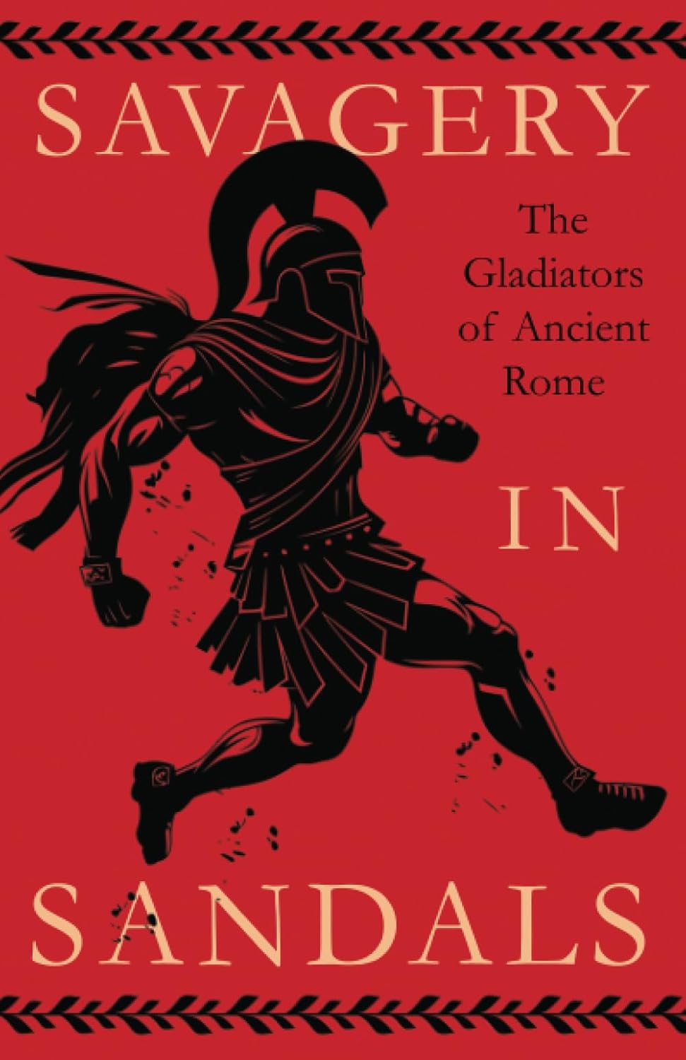 Savagery in Sandals: The Gladiators of Ancient Rome: Various ...