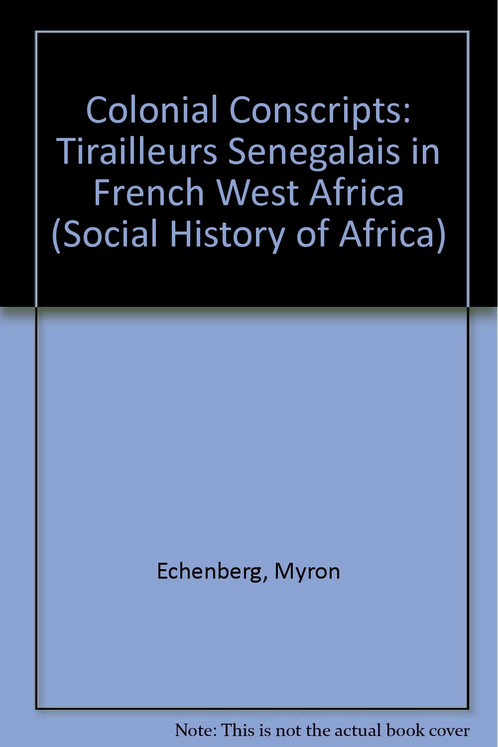 Amazon.com: Colonial Conscripts: The Tirailleurs Senegalais in French ...