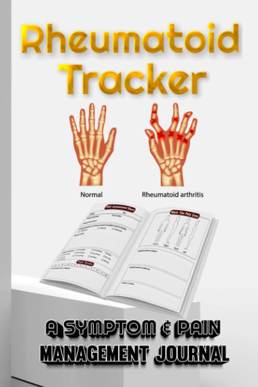 Rheumatoid Tracker A Symptom & Pain Management Journal: Daily Arthritis ...