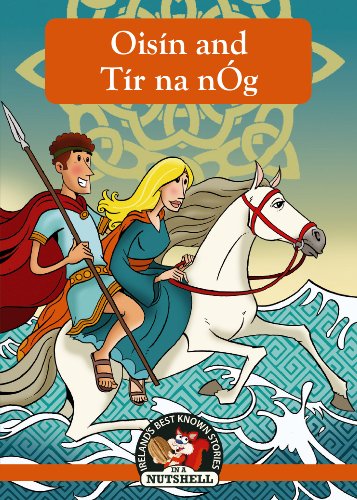 Oisin and Tir Na nOg (Irish Myths & Legends In A Nutshell Book 8 ...