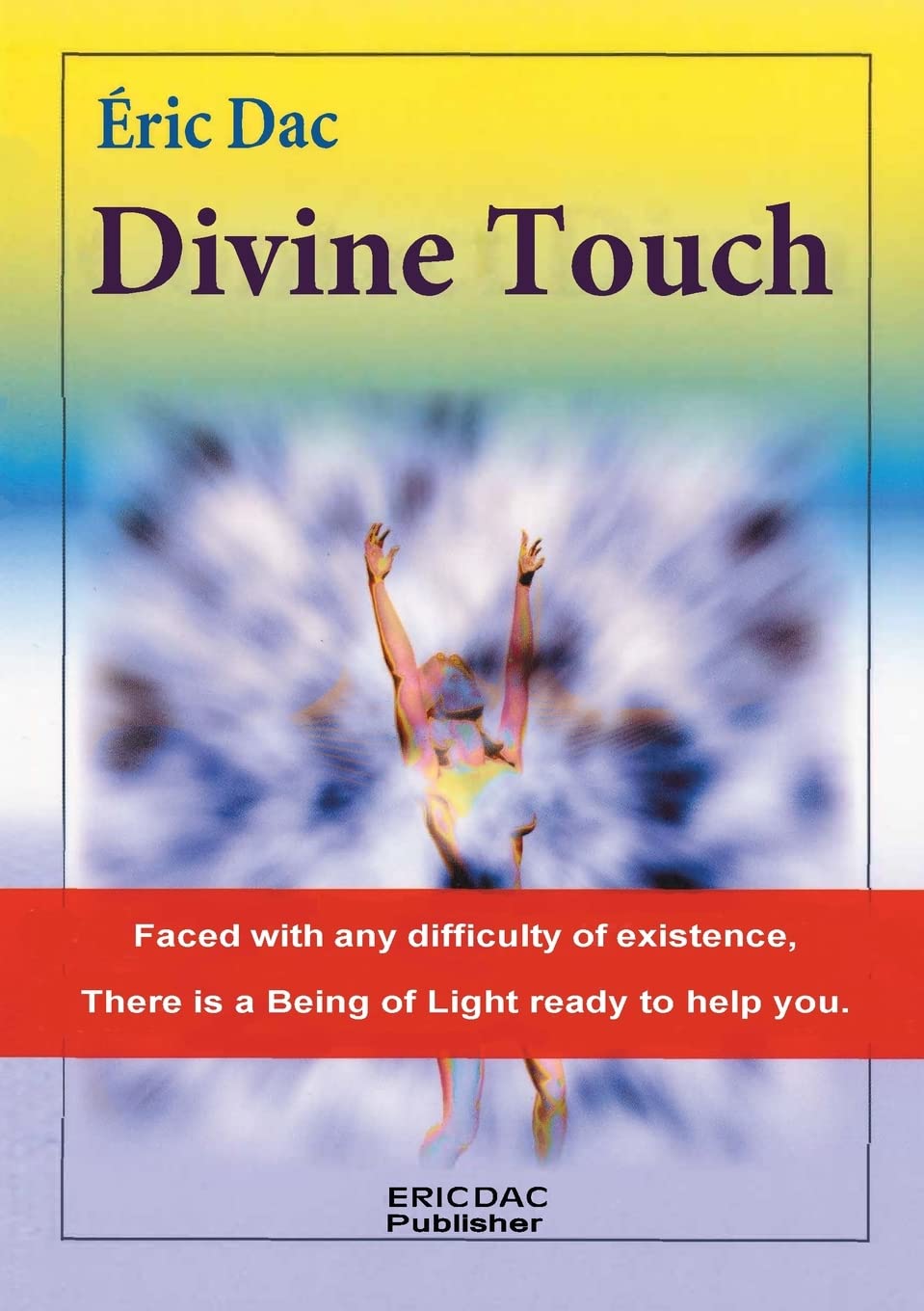 Divine Touch: Faced with any difficulty of existence, There is a Being ...