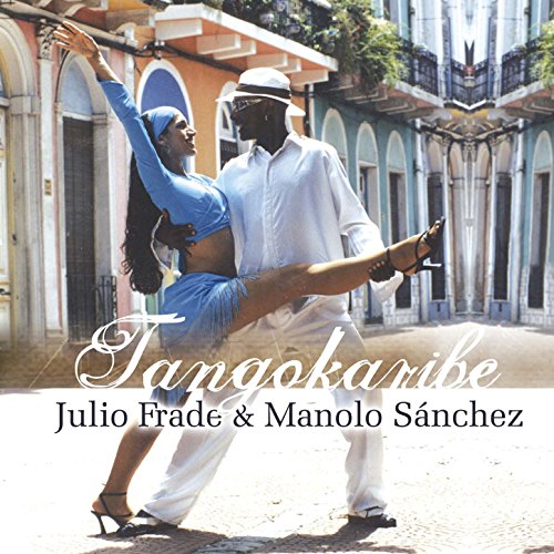 Amazon.com: Tangokaribe : Julio Frade & Manolo Sanchez: Digital Music