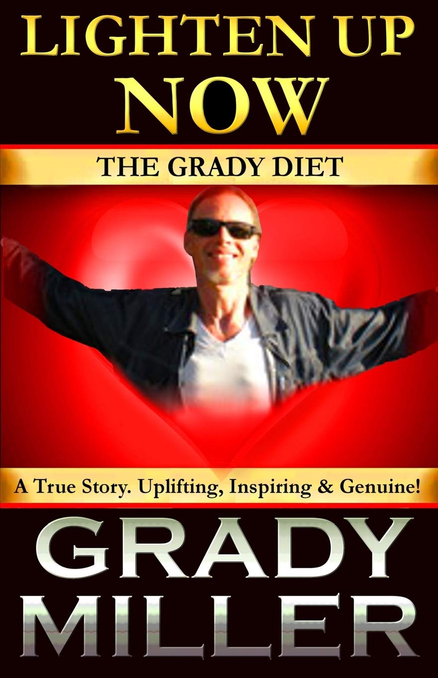 Lighten Up Now: The Grady Diet: Miller, Grady: 9781496011961: Amazon ...
