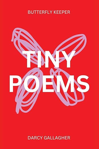 Tiny Poems: Butterfly Keeper: Gallagher, Darcy: 9798822930513: Amazon.com: Books