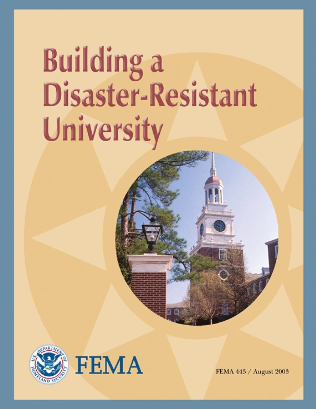 Building a Disaster-Resistant University (FEMA 443): Security, U. S ...