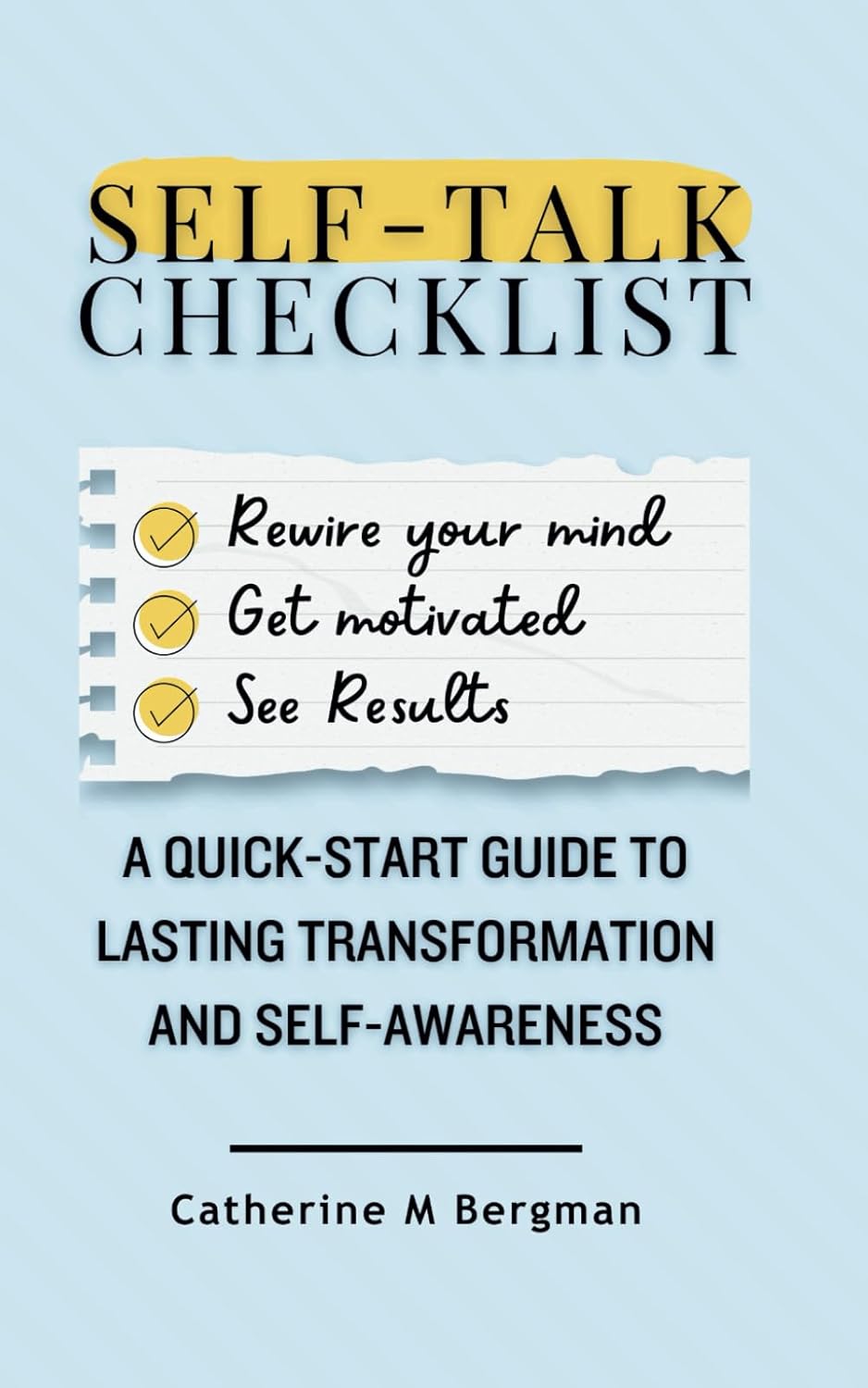Self-Talk Checklist: Rewire Your Brain. Get Motivated. See Results ...