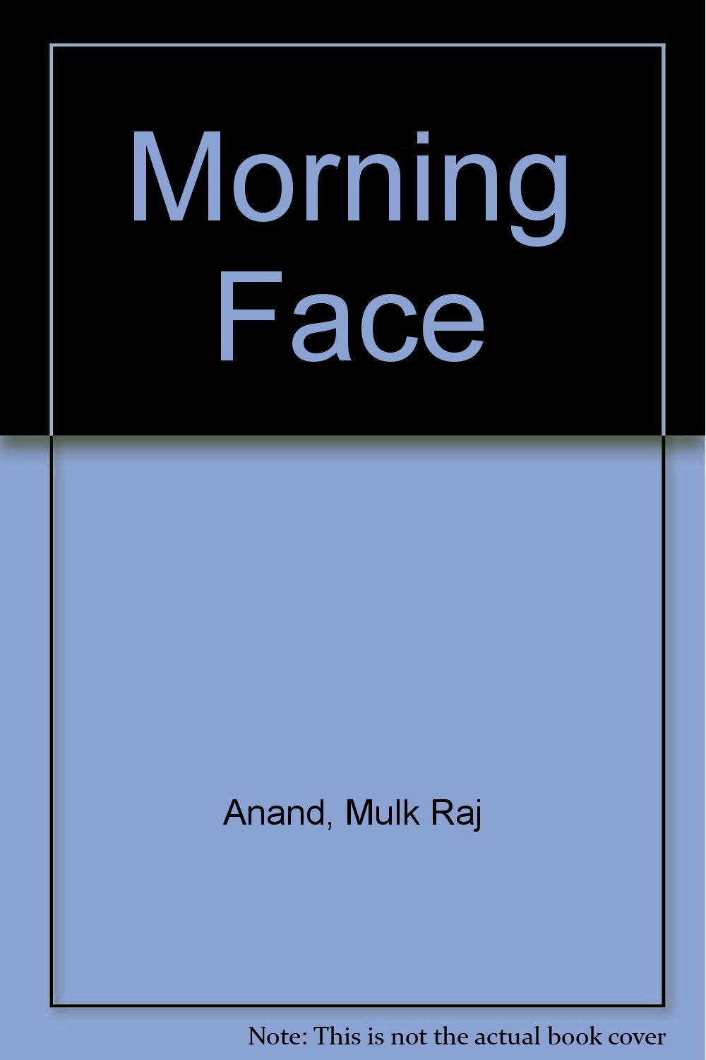 Morning Face: Mulk Raj Anand: 9781851801060: Amazon.com: Books