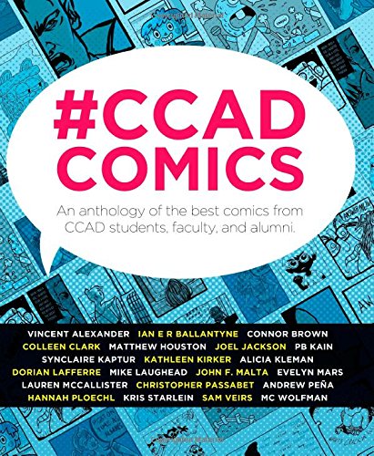 #CCADComics: An anthology of the best comics from CCAD students ...
