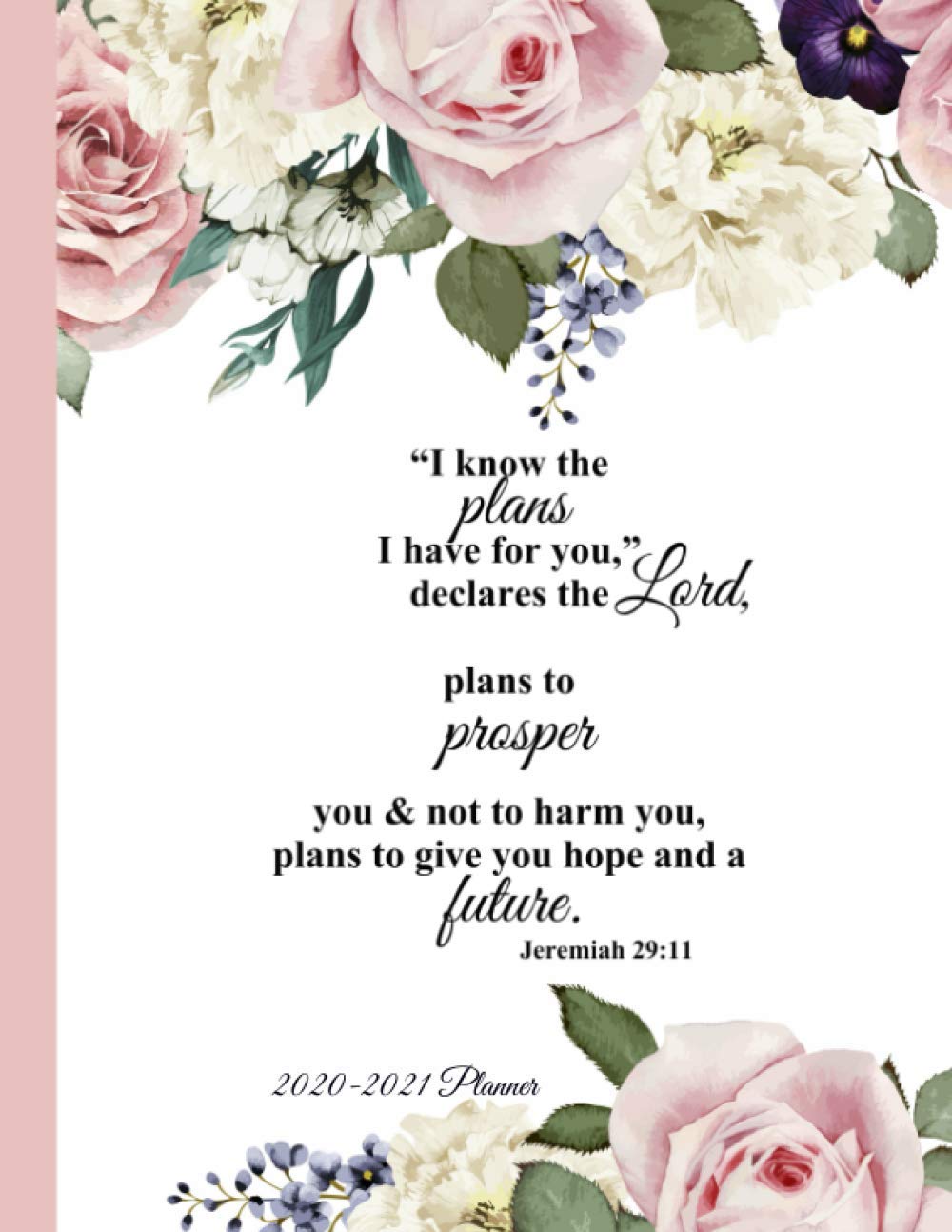 *FOR I KNOW THE PLANS* 2020-2021 PLANNER: 2020-2021 Weekly & Monthly ...