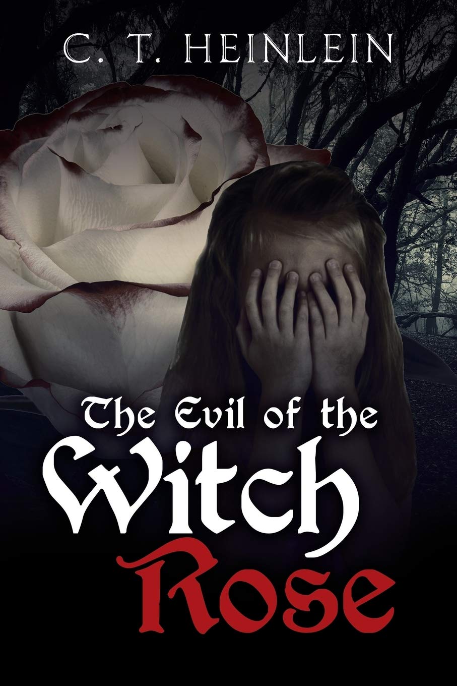 The Evil of the Witch Rose: T Heinlein, C: 9781642143416: Amazon.com: Books