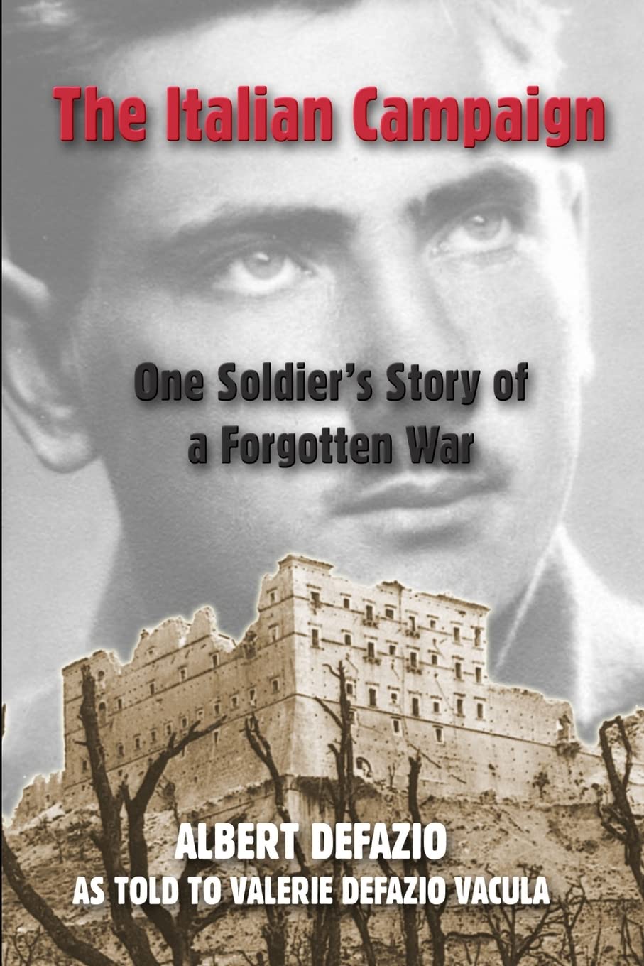 Snapklik.com : The Italian Campaign: One Soldiers Story Of A Forgotten War