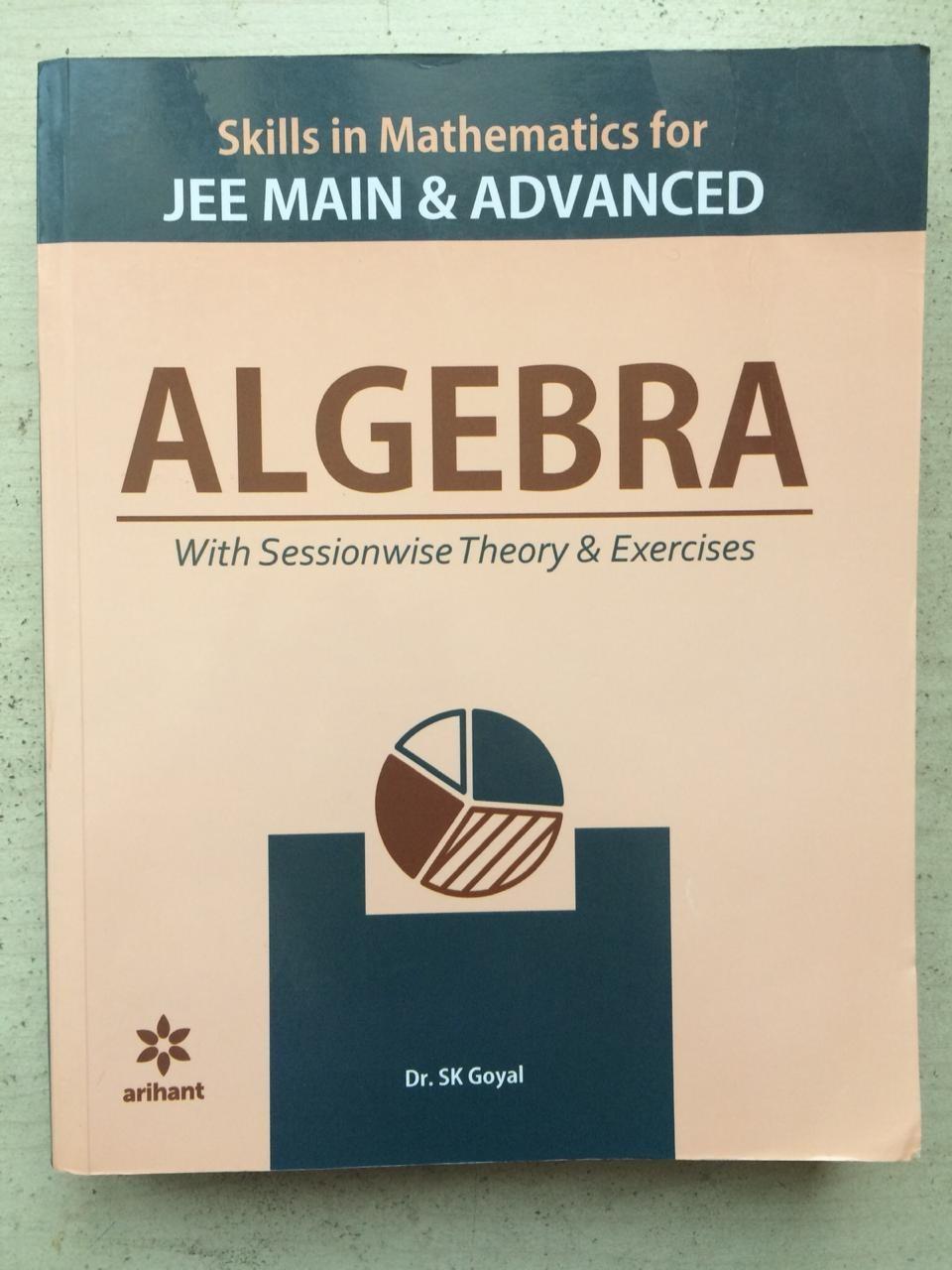 Skill in Mathematics - Algebra for JEE Main and Advanced : Arihant ...