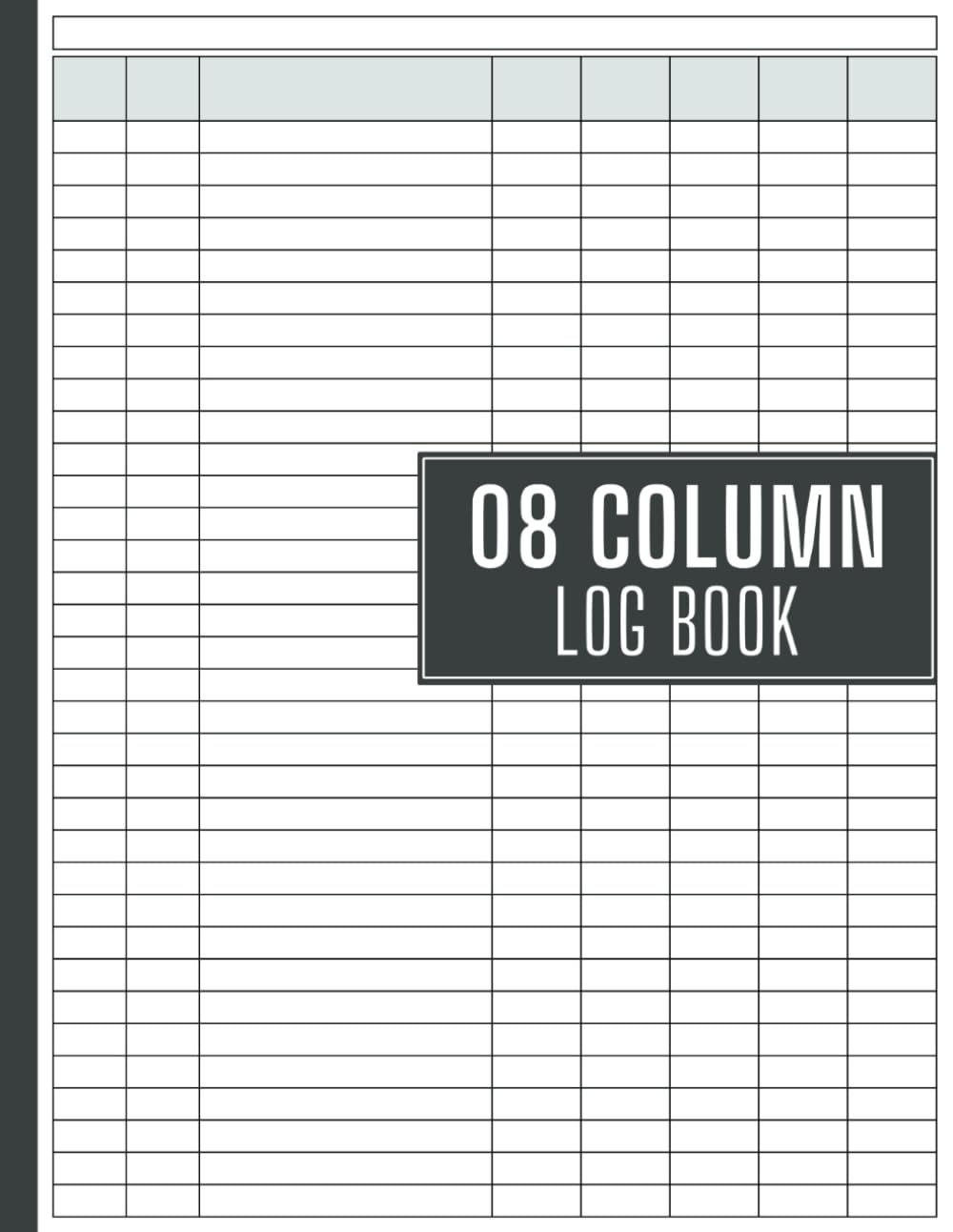 8 Column Customizable Log Book: Multi-purpose Logbook for Business and ...