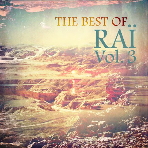 Écouter The Best of Raï, Vol.3 de Raï sur Amazon Music