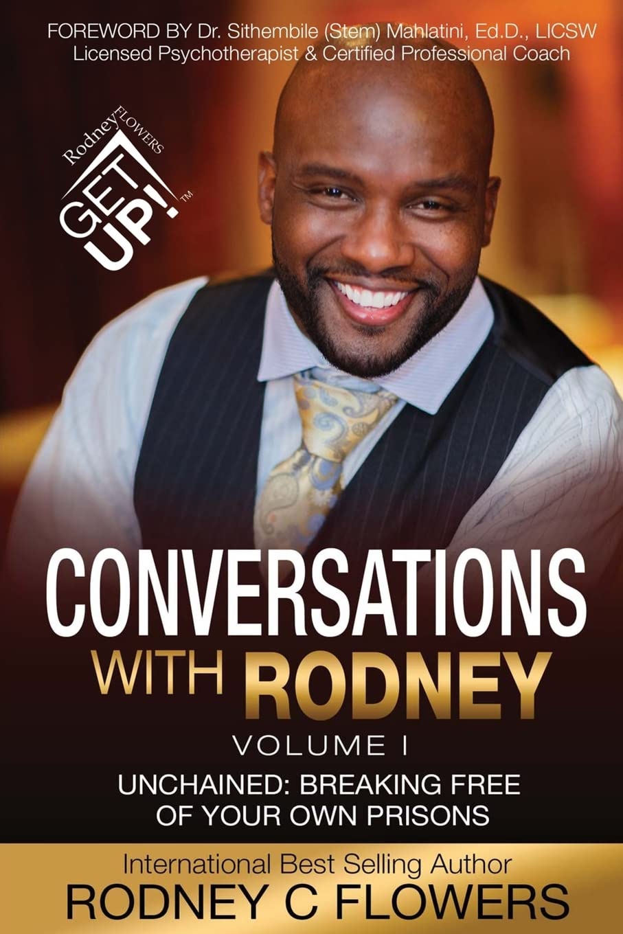 Conversations With Rodney: Volume 1, Unchained: Breaking Free of Your ...