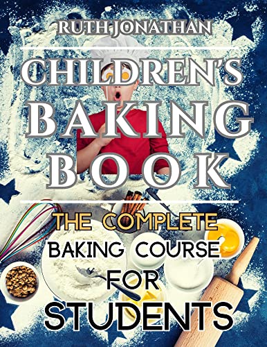Children's Baking Book: The Complete Baking Course For Students eBook ...