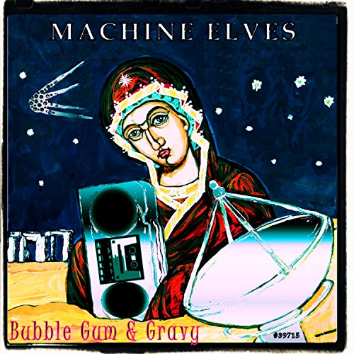 Écouter Bubble Gum & Gravy par Machine Elves sur Amazon Music Unlimited