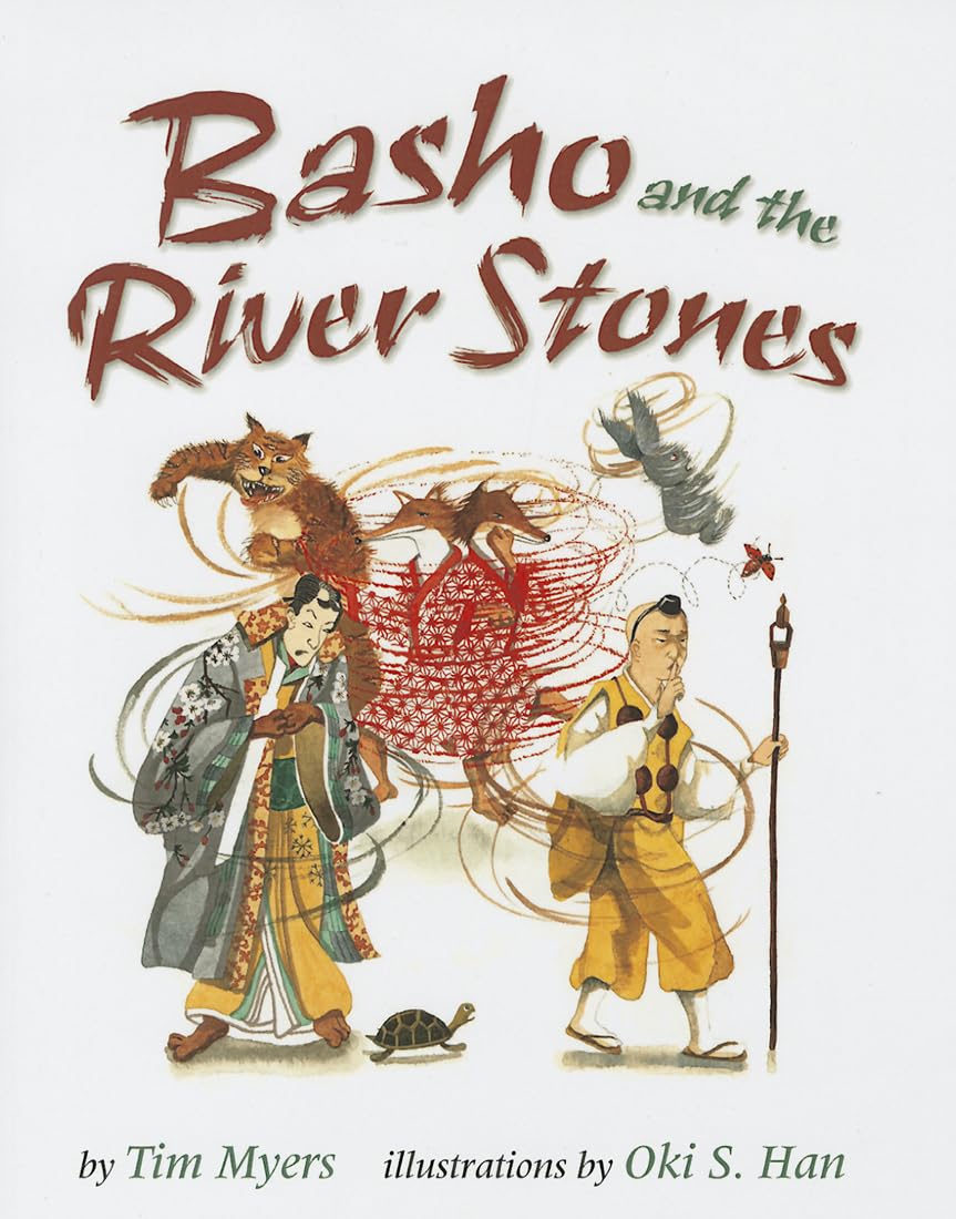 Basho and the River Stones: Myers, Tim, Han, Oki S.: 9781477816820 ...