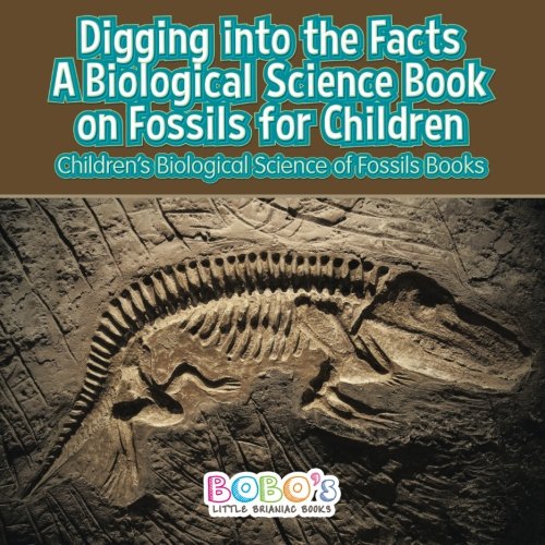 Digging Into The Facts A Biological Science Book On Fossils | Desertcart INDIA