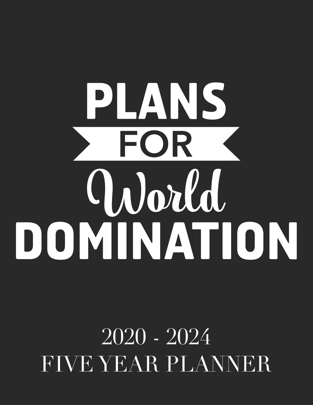 Amazon.com: Plans for World Domination: 2020 - 2024 5 Year Planner: 60 ...