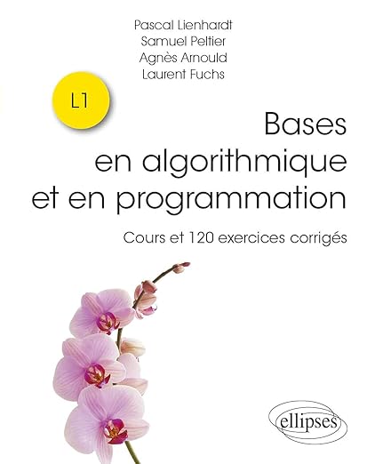 Bases en algorithmique et en programmation - Cours et 120 exercices corrigés eBook : Arnould ...