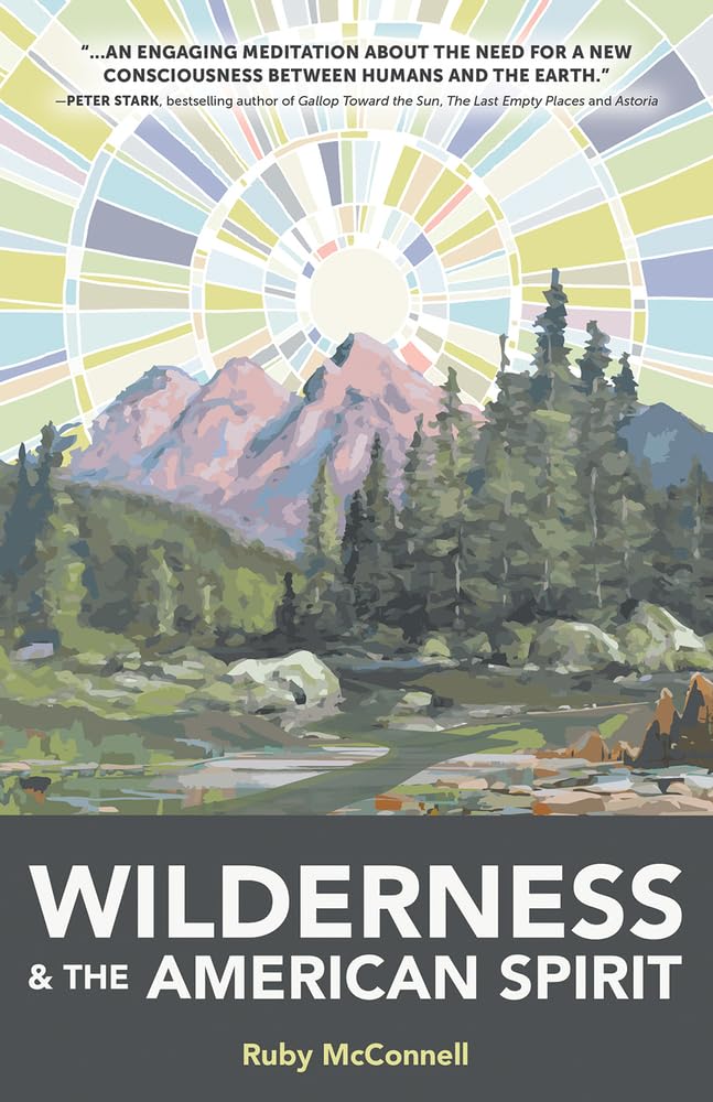 Wilderness and the American Spirit: McConnell, Ruby: 9798985652765 ...