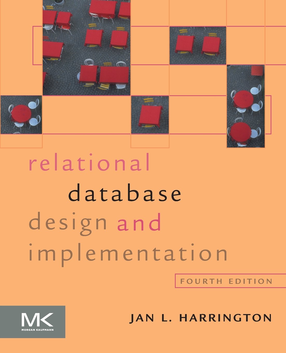 Relational Database Design and Implementation: Clearly Explained: Harrington, Jan L ...