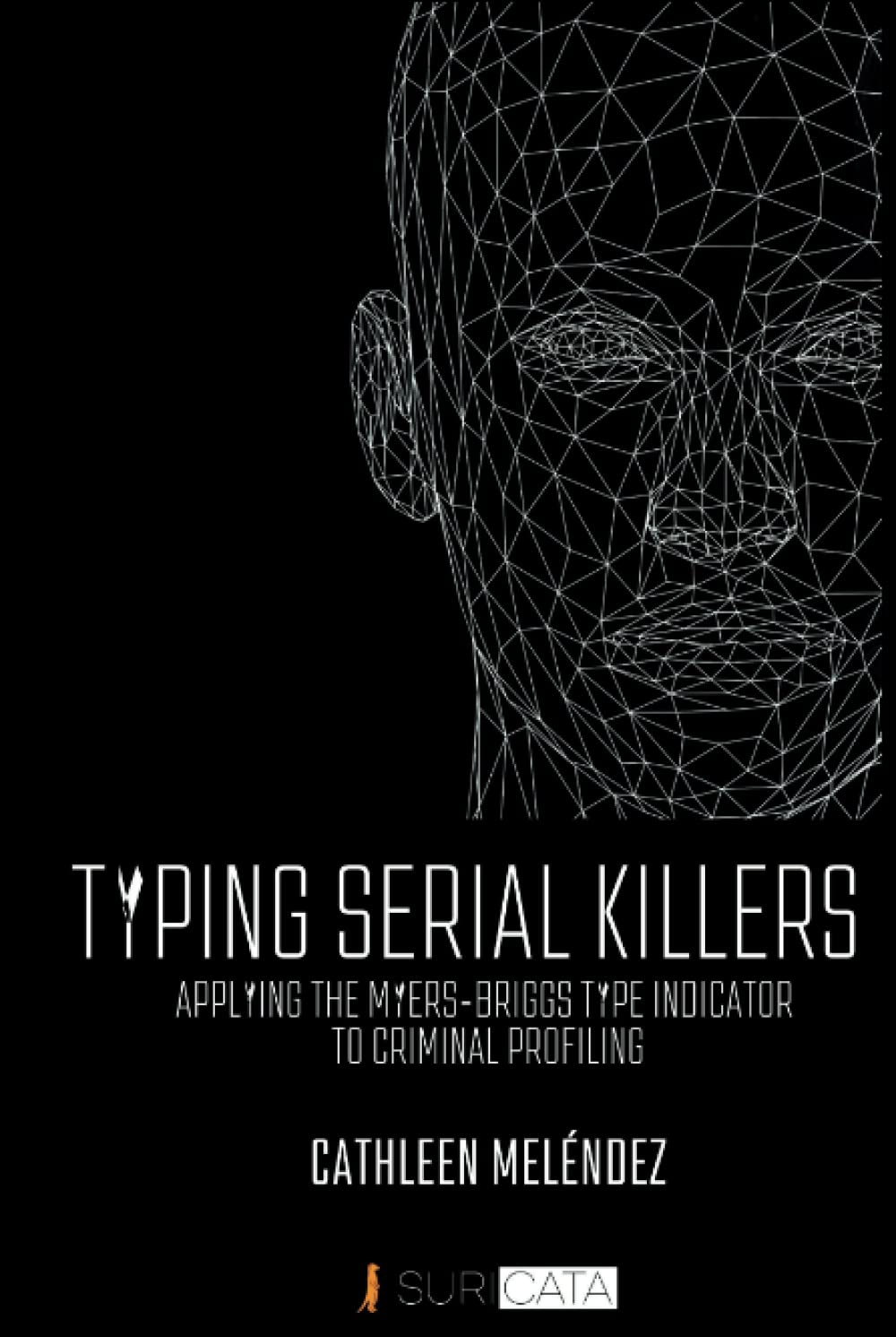 Typing Serial Killers: Applying the Myers-Briggs Type Indicator to ...