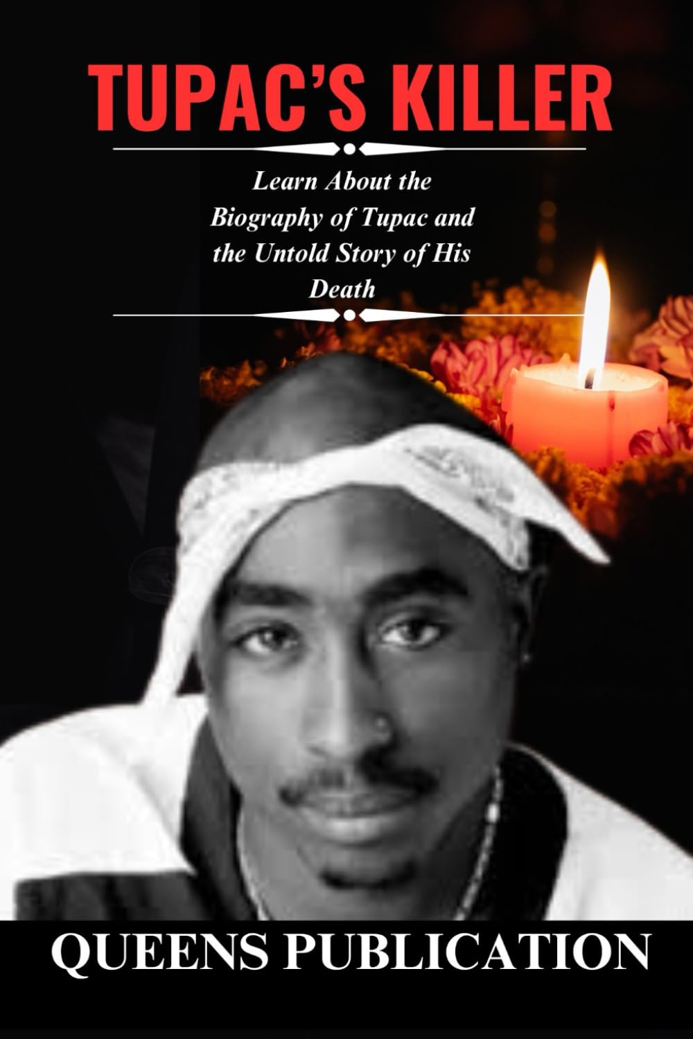Tupac's Killer: Learn About the Biography of Tupac and the Untold Story ...