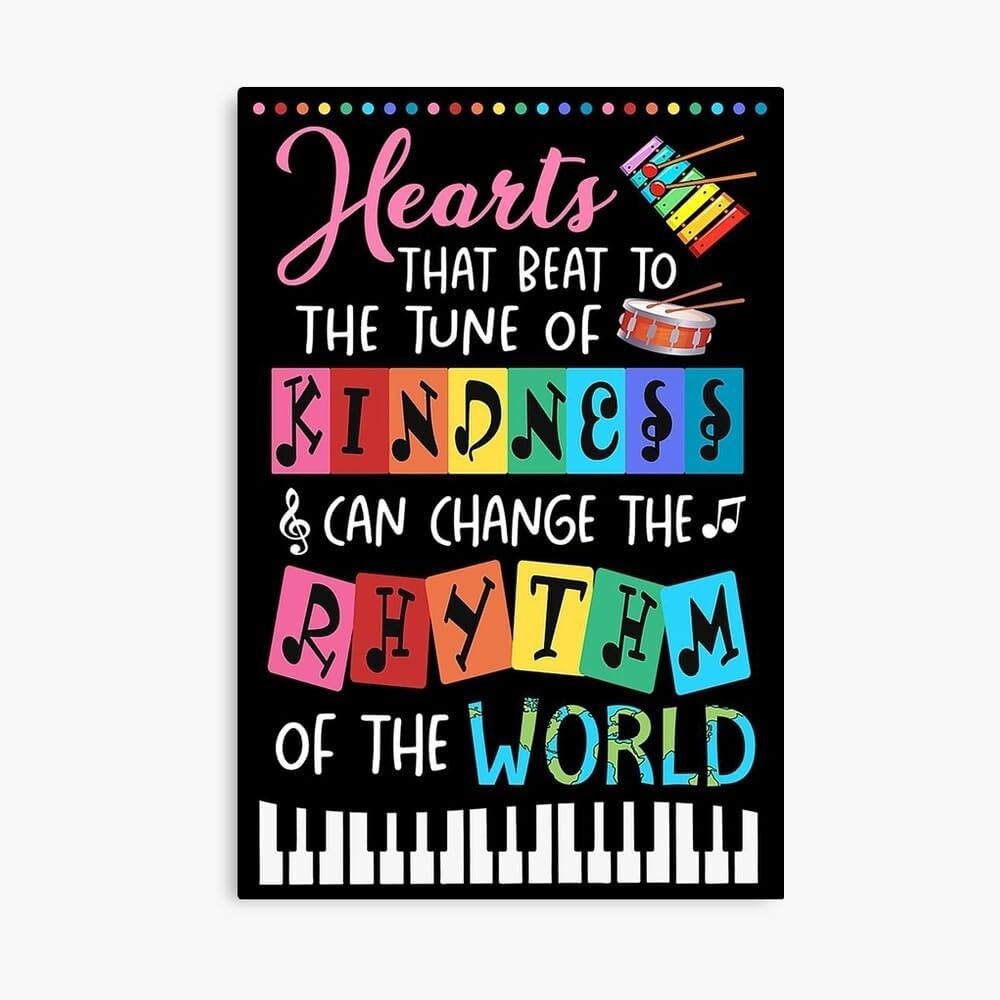 Amazon.com: Kindness Can Change the Rhythm of the World Poster ...