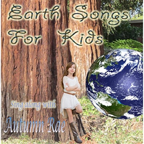 Play Earth Songs for Kids by Autumn Rae on Amazon Music