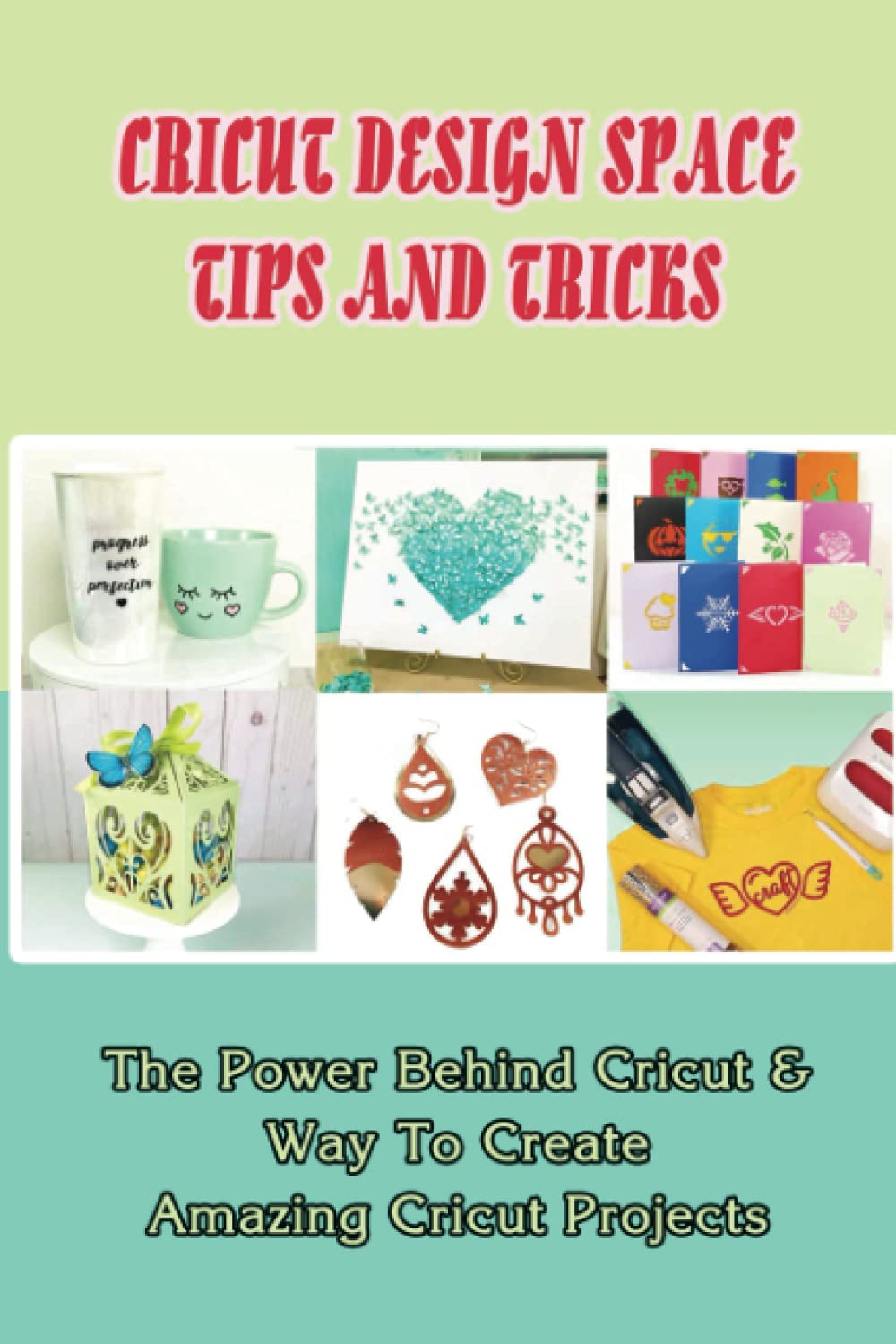 Buy Cricut Design Space Tips And Tricks: The Power Behind Cricut & Way ...