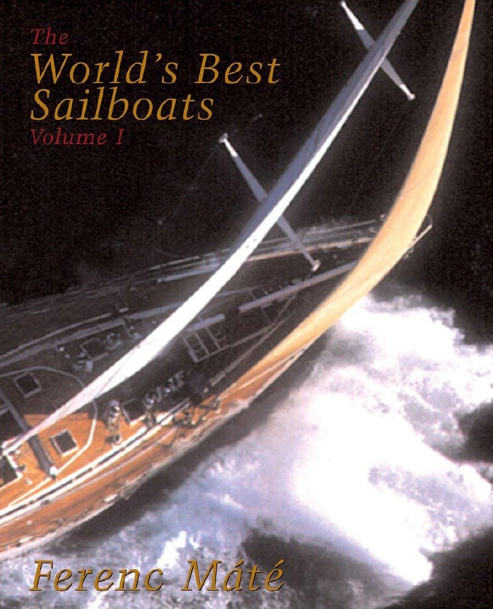 The World's Best Sailboats: A Survey: Máté, Ferenc: 9780920256114 ...