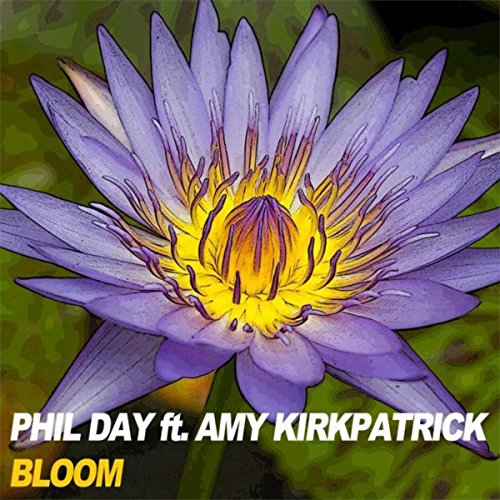 Amazon MusicでPhil Day feat. amy kirkpatrickのBloomを再生する