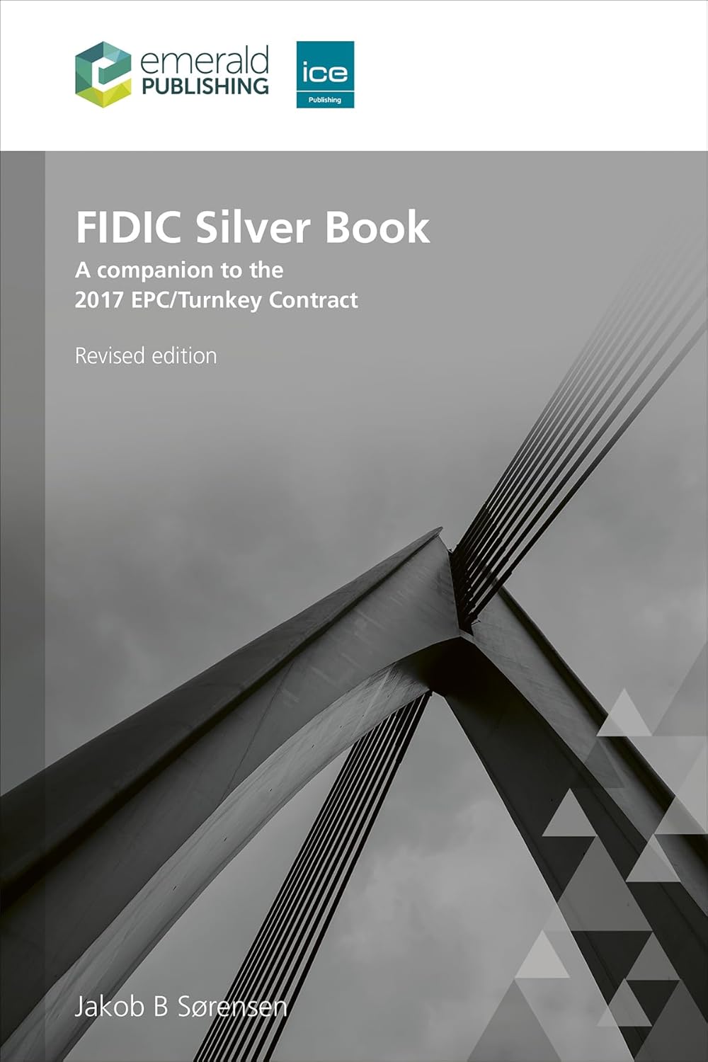 FIDIC Silver Book, Revised edition: A companion to the 2017 EPC/Turnkey Contract : Sørensen ...