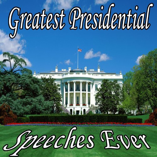 Play The Greatest Presidential Speeches Ever by Presidential Speech ...