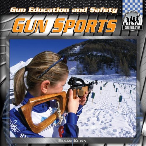 Gun Sports (Gun Education and Safety): Kevin, Brian: 9781617833175 ...