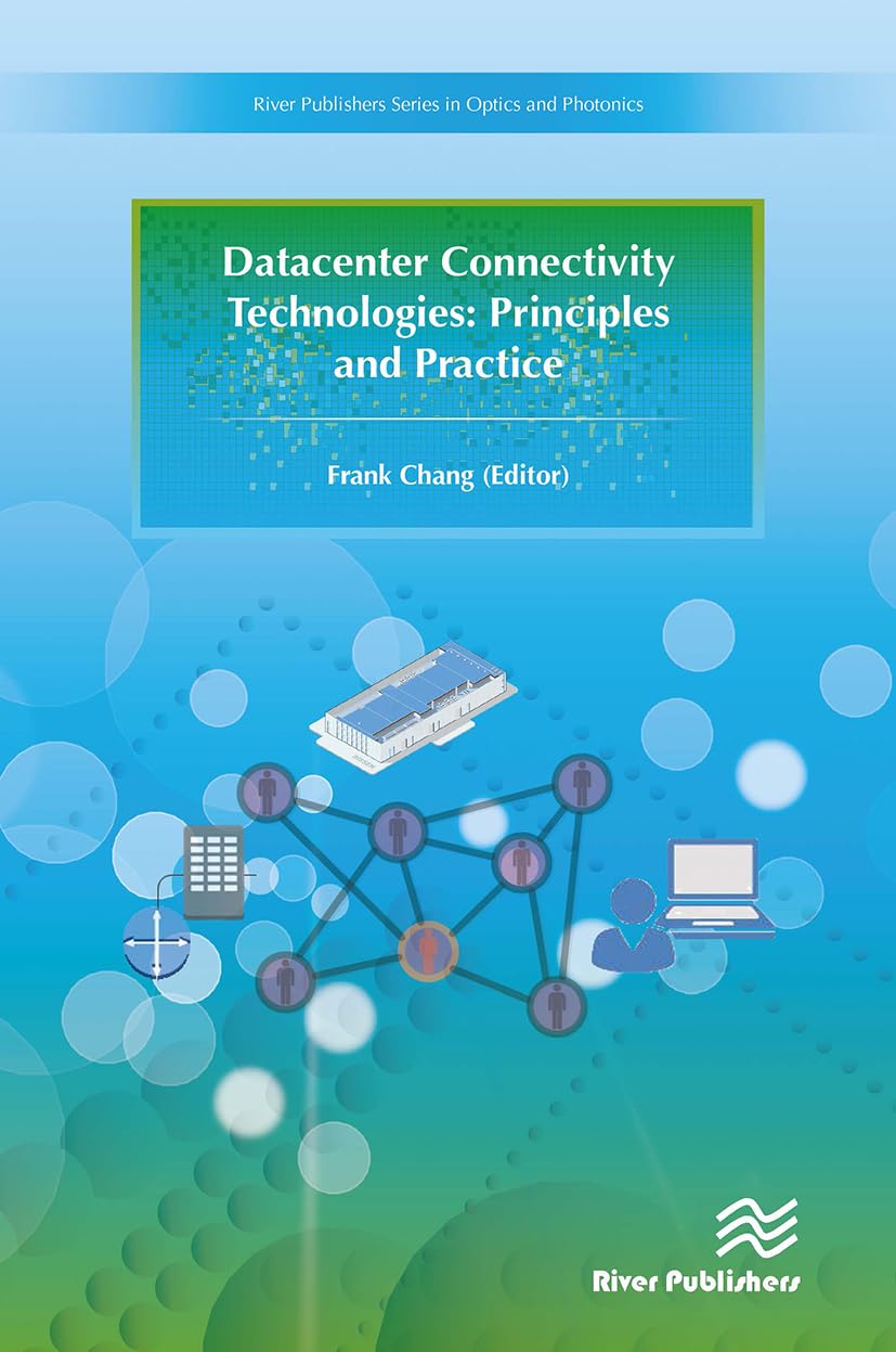 Datacenter Connectivity Technologies: Principles and Practice: Chang ...