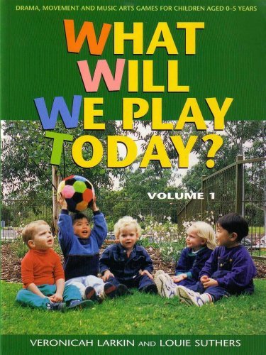 What Will We Play Today - Volume 1 (Drama, Movement and Music Arts ...
