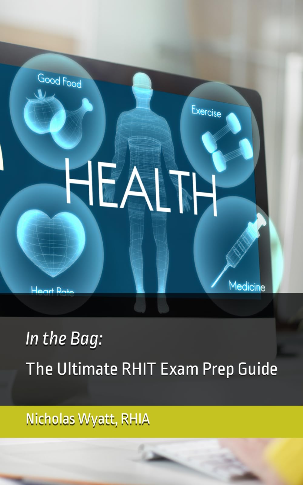 In the Bag: The Ultimate RHIT Exam Prep Guide: 9798870972831: Medicine ...