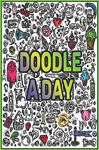 Buy Doodle A Day: 365 Everyday Things to Draw and Sketch, use your ...