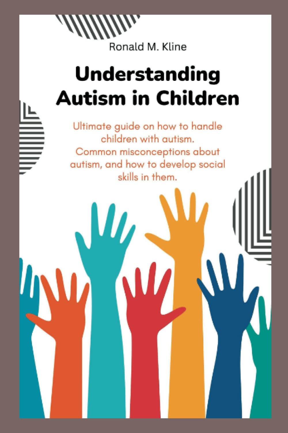 Buy Understanding Autism in Children: Ultimate guide on how to handle ...