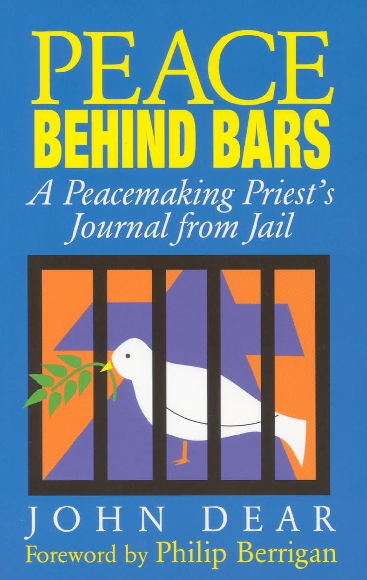 Peace Behind Bars: A Peacemaking Priest's Journey from Jail: Father ...