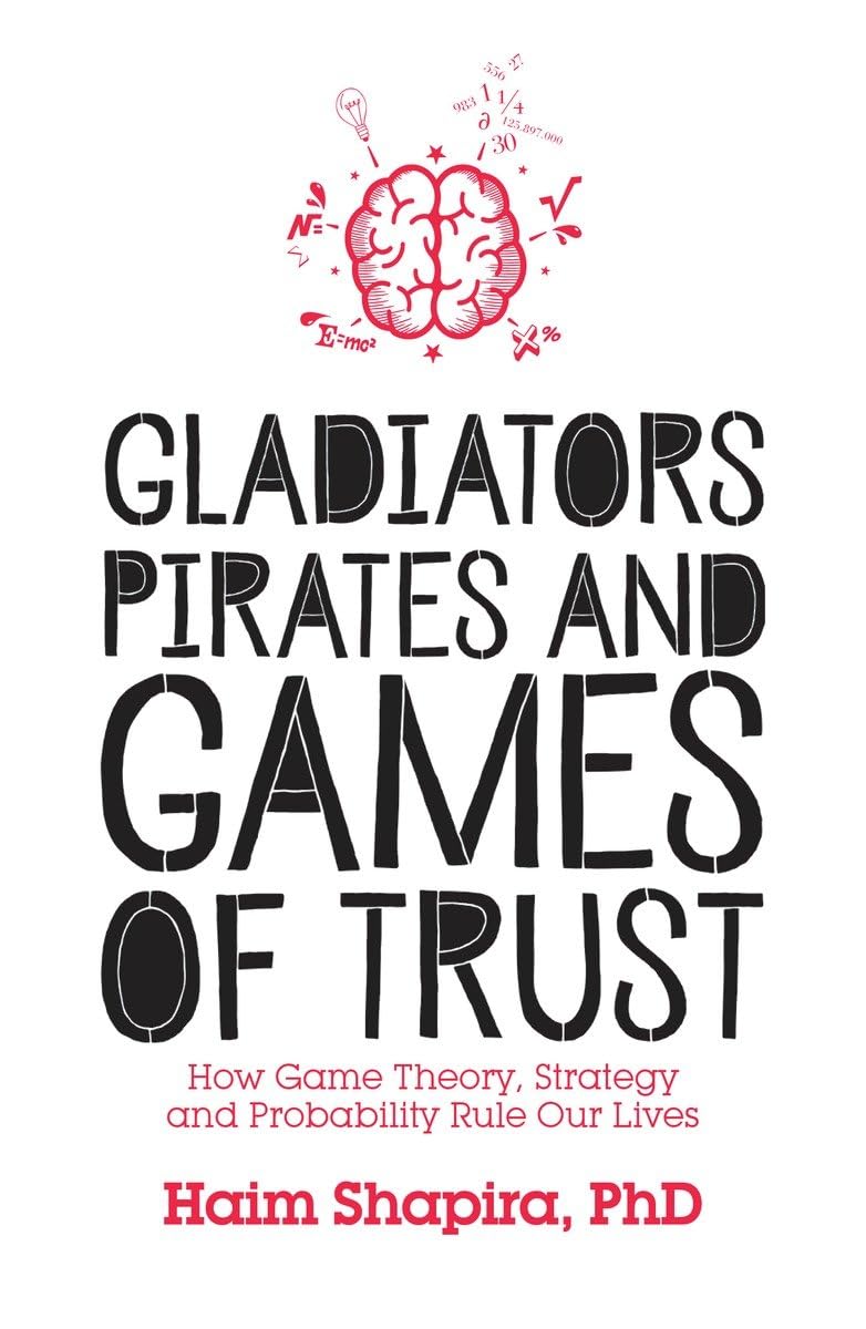 Snapklik.com : Gladiators, Pirates And Games Of Trust: How Game Theory ...