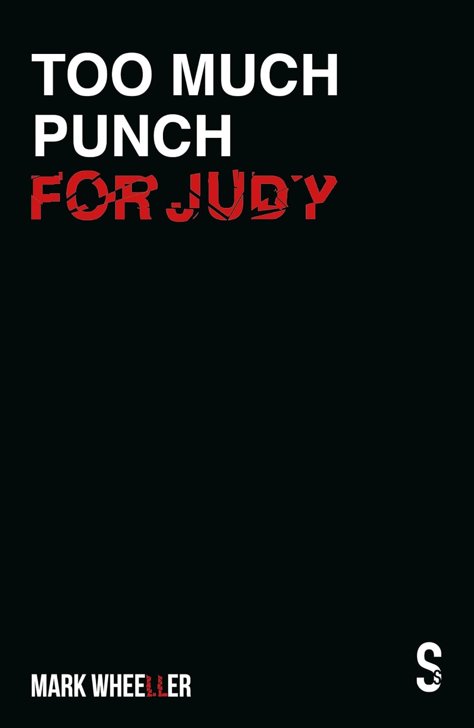 Too Much Punch For Judy: New revised 2020 edition with bonus features ...