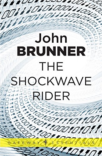 The Shockwave Rider (S.F. MASTERWORKS Book 180) eBook : Brunner, John ...