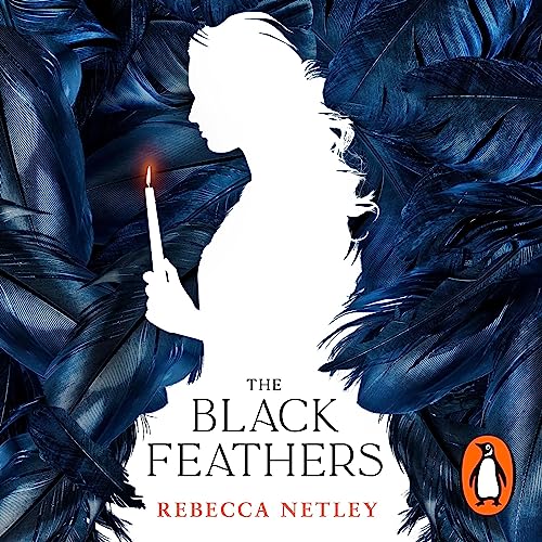 The Black Feathers (Audio Download): Rebecca Netley, Genevieve Gaunt ...
