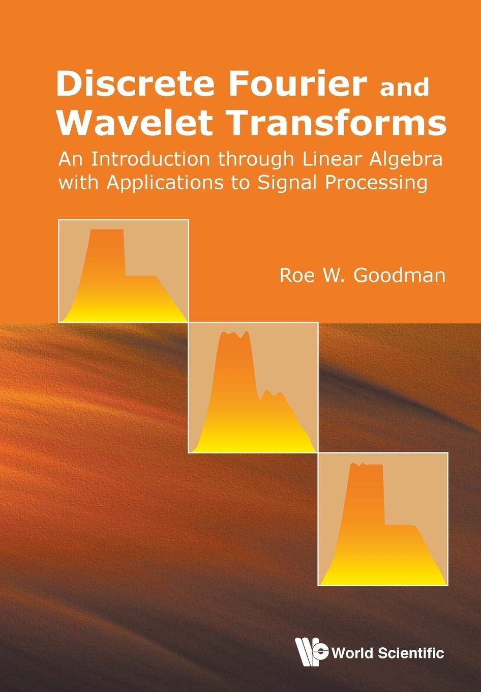 Discrete Fourier And Wavelet Transforms: An Introduction Through Linear ...