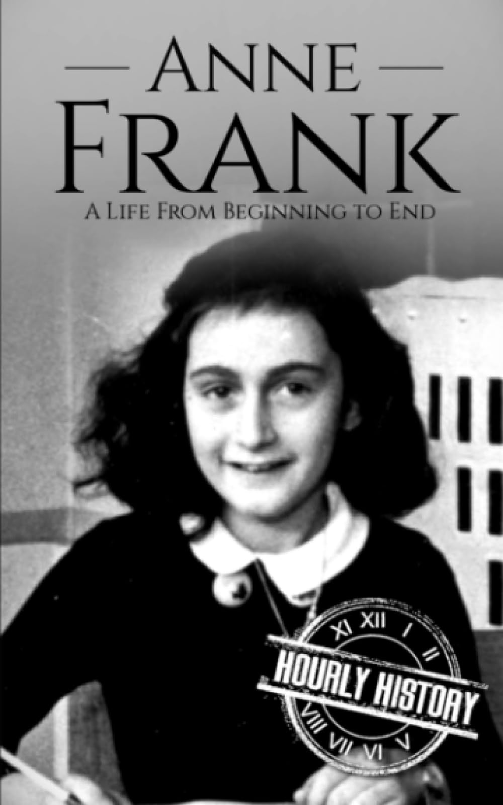 Anne Frank: A Life from Beginning to End (Large Print Biography Books ...