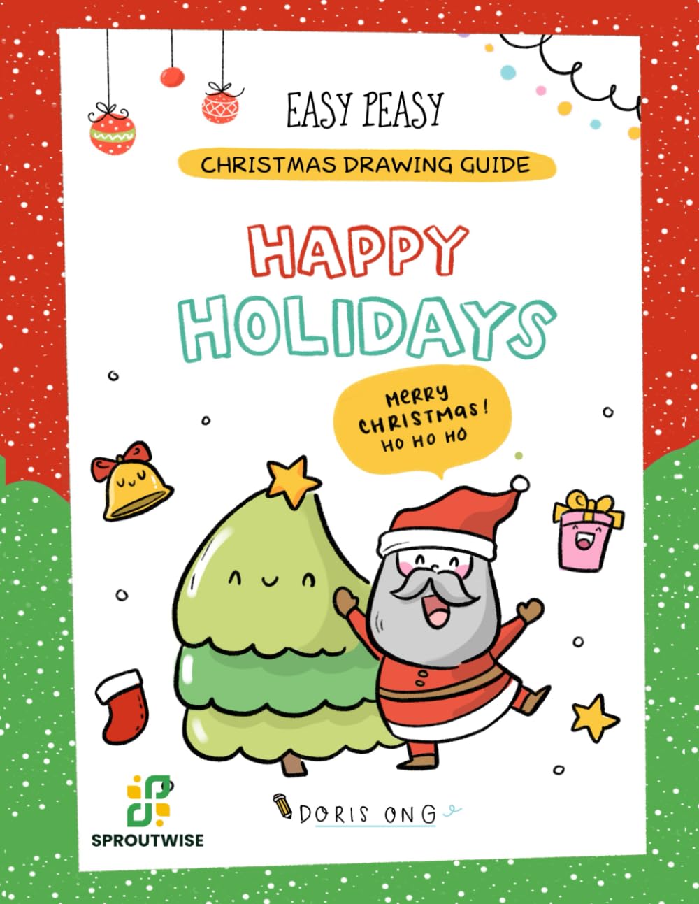 Easy Peasy: Happy Holidays: A step-by-step Christmas drawing guide ...
